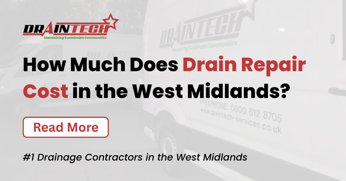 Drain Repair Cost in the West Midlands? | Draintech Services